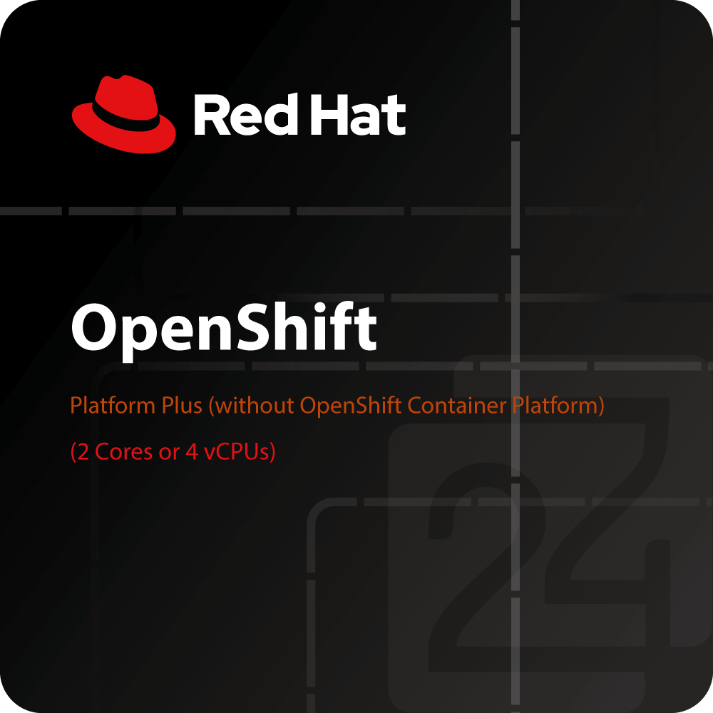 Red Hat OpenShift Platform Plus (without OpenShift Container Platform) (2 Cores or 4 vCPUs)